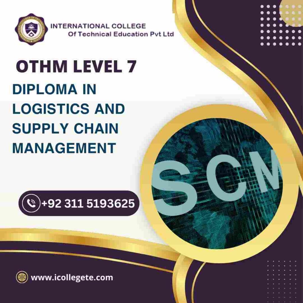 OTHM Level 7 Diploma in Logistics and Supply Chain Management - International College of ...